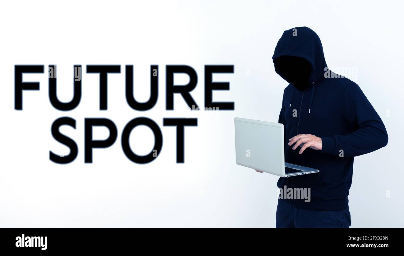 Text sign showing Future Spot, Internet Concept refers to an action ...