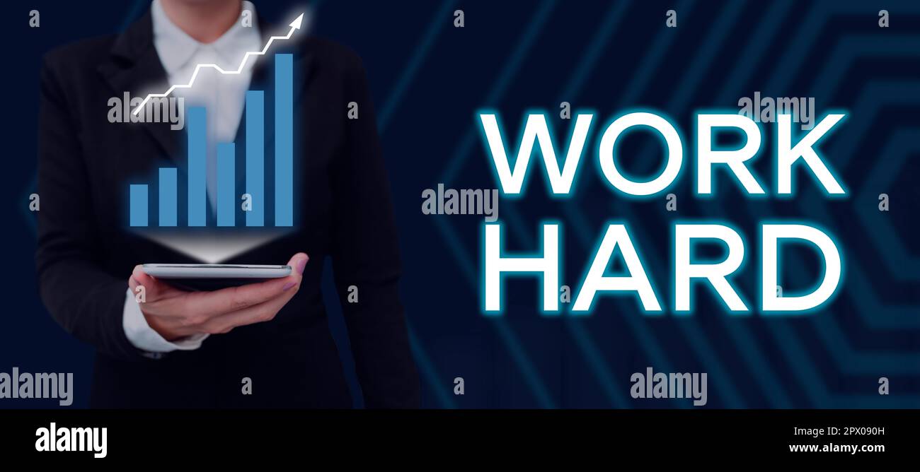 Text showing inspiration Work Hard, Business showcase Laboring that ...