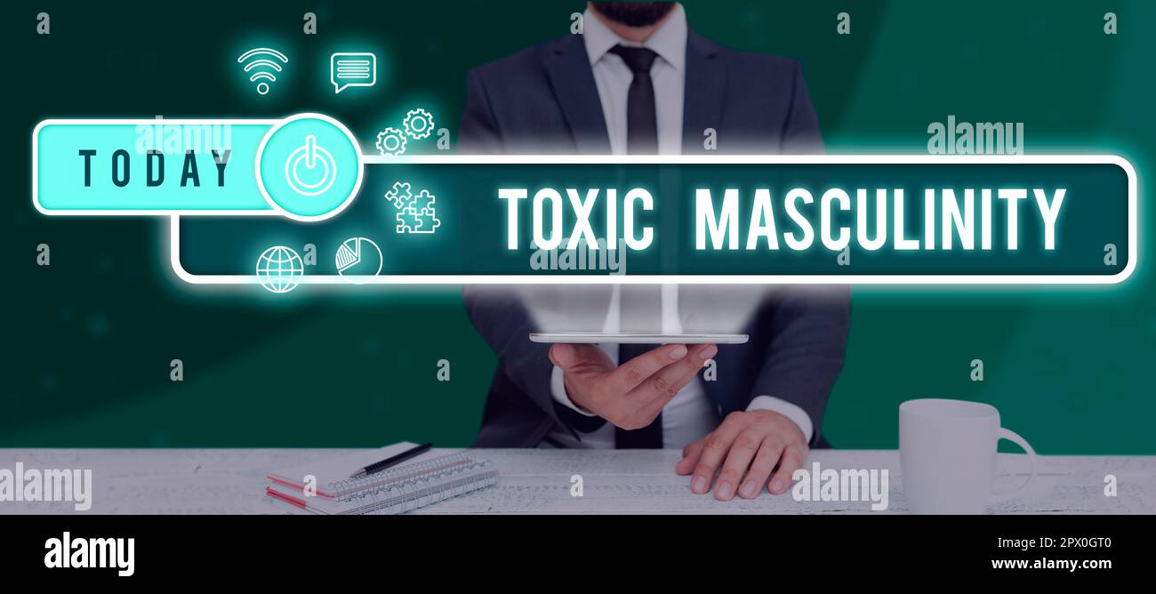Hand writing sign Toxic Masculinity, Word for describes narrow ...