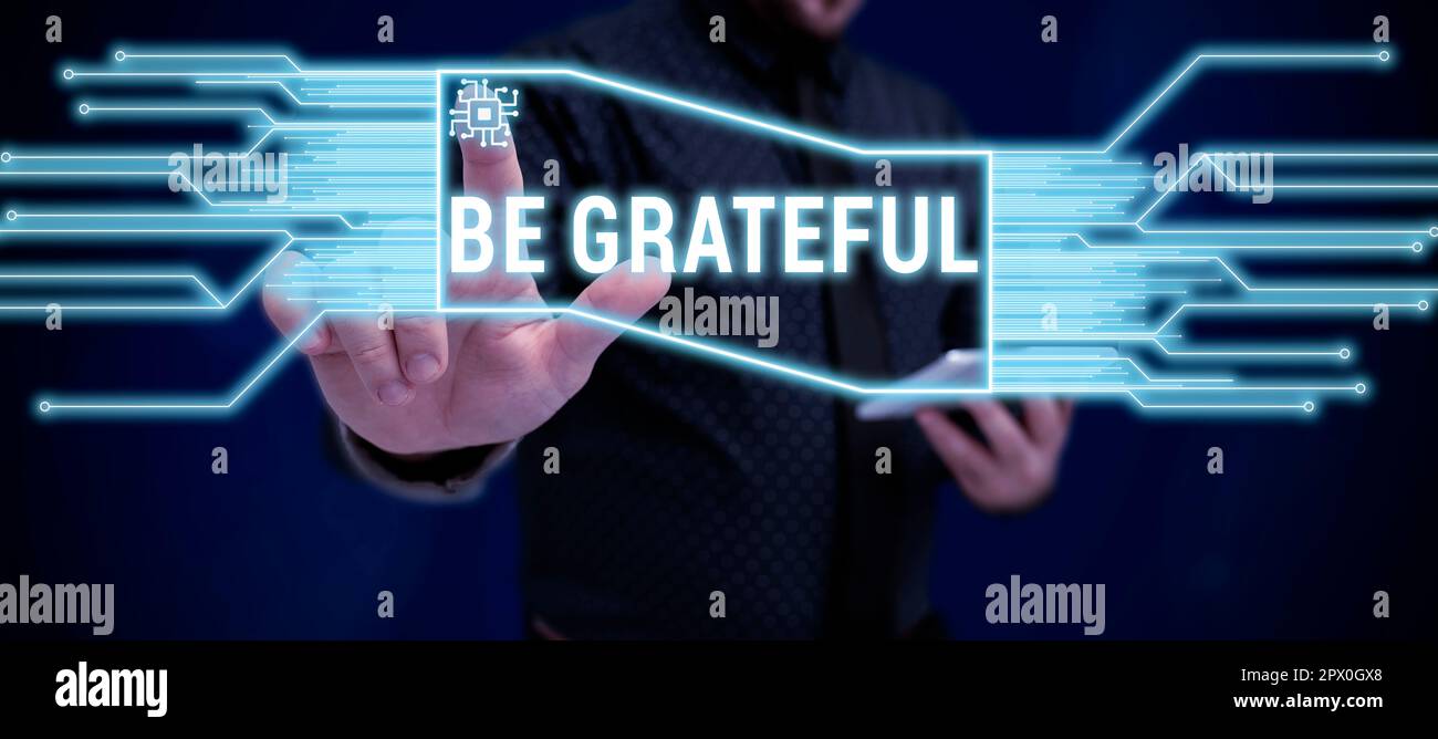 Sign displaying Be Grateful, Business approach feeling or showing an ...