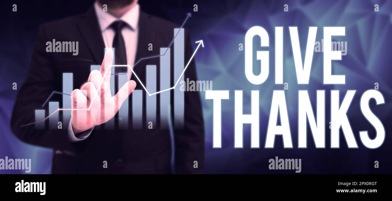 Inspiration showing sign Give Thanks, Internet Concept express ...