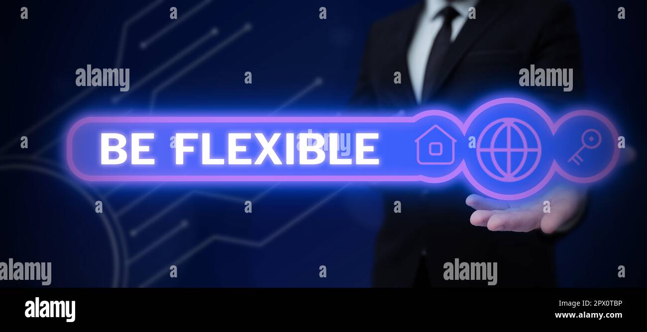 Conceptual caption Be Flexible, Word Written on able to be easily ...