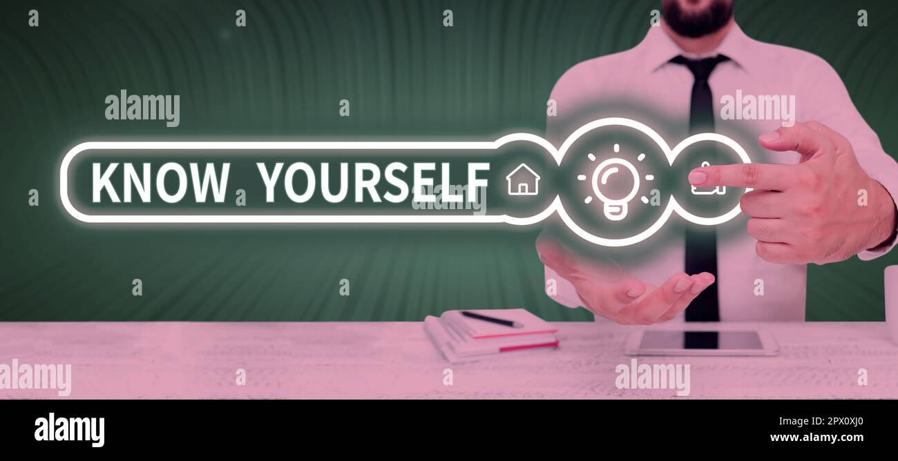 Sign displaying Know Yourself, Conceptual photo Find You Understanding ...