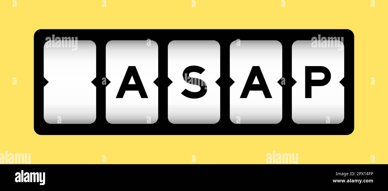 Black color in word ASAP (Abbreviation of as soon as possible) on slot ...