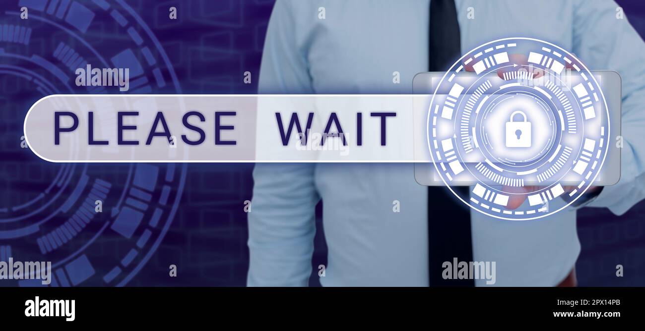 Text caption presenting Please Wait, Internet Concept to pause any implemented action ...