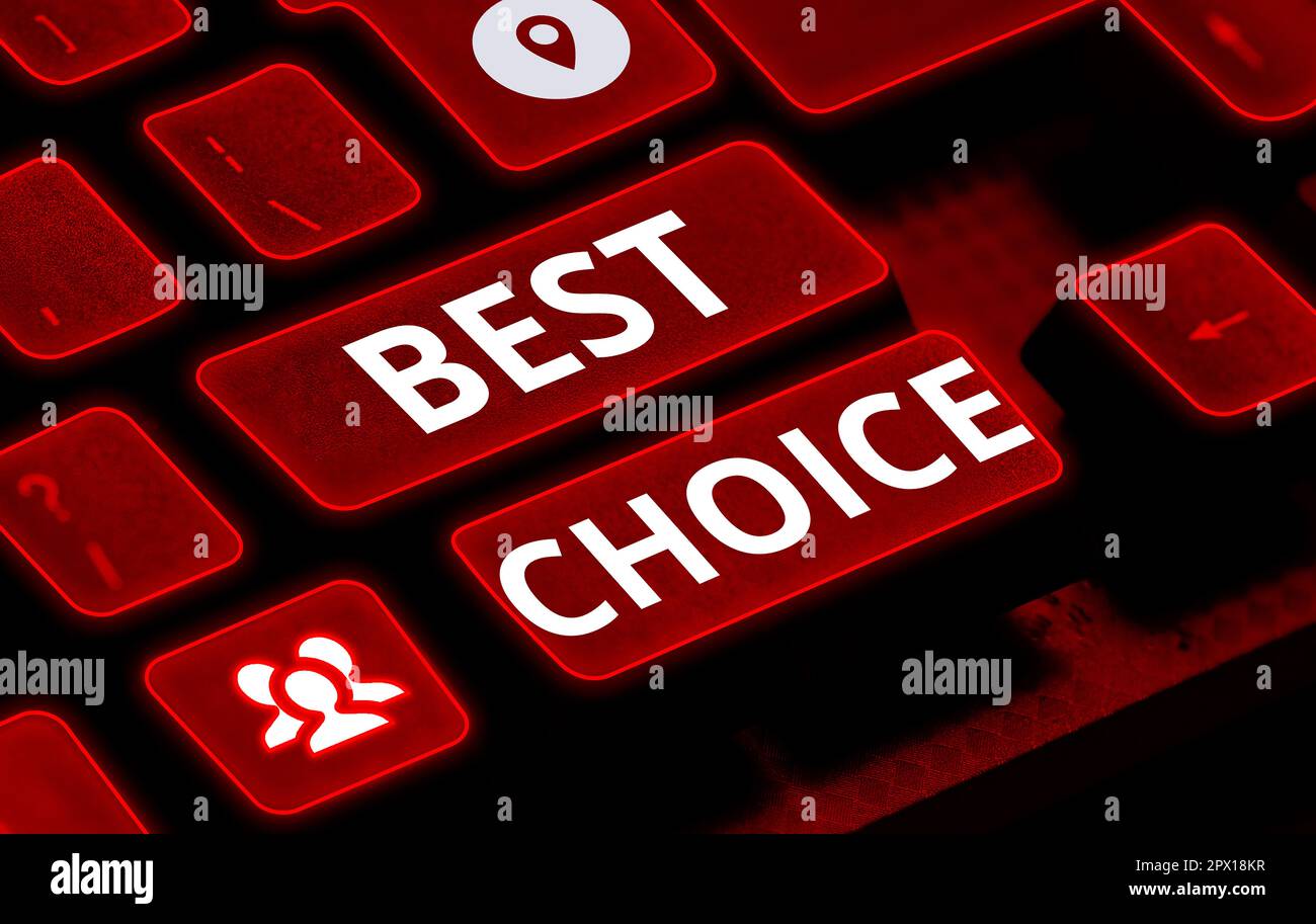 Sign displaying Best Choice, Conceptual photo act of picking or ...