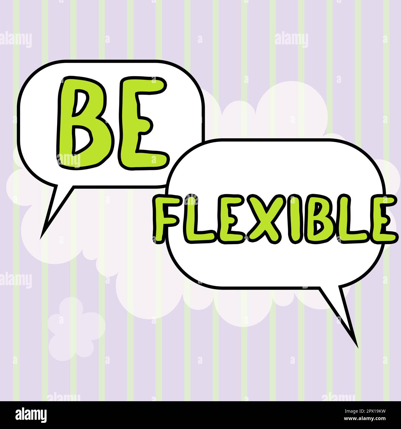 Sign displaying Be Flexible, Concept meaning able to be easily modified ...