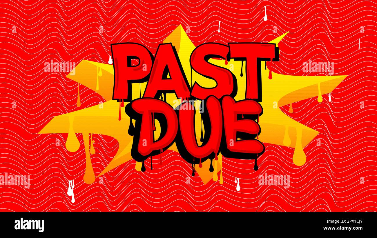 Past Due. Graffiti tag. Abstract modern street art decoration performed ...