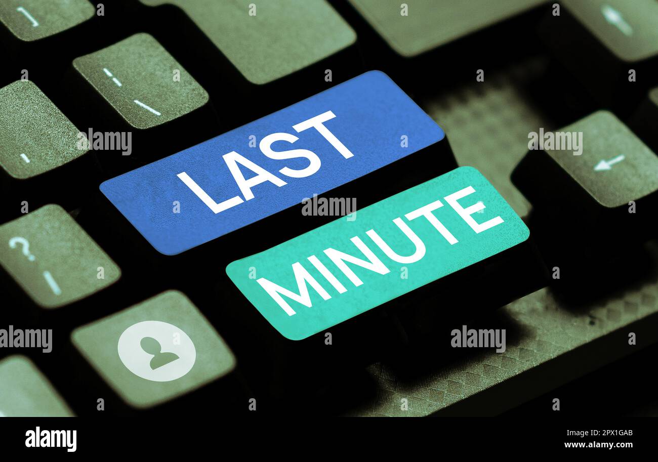 Inspiration showing sign Last Minute, Concept meaning done or occurring ...