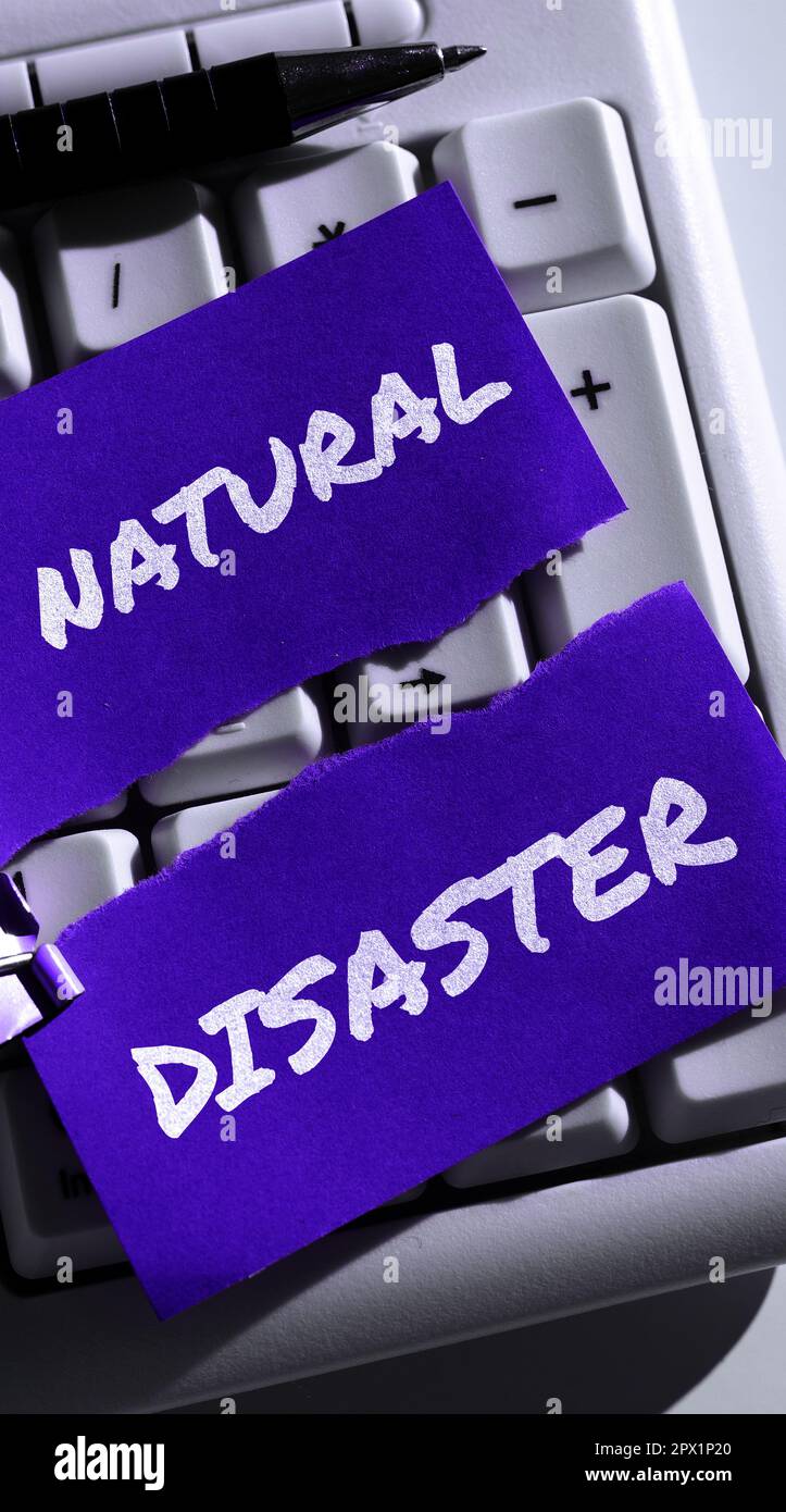 Text sign showing Natural Disaster, Word for occurring in the course of ...
