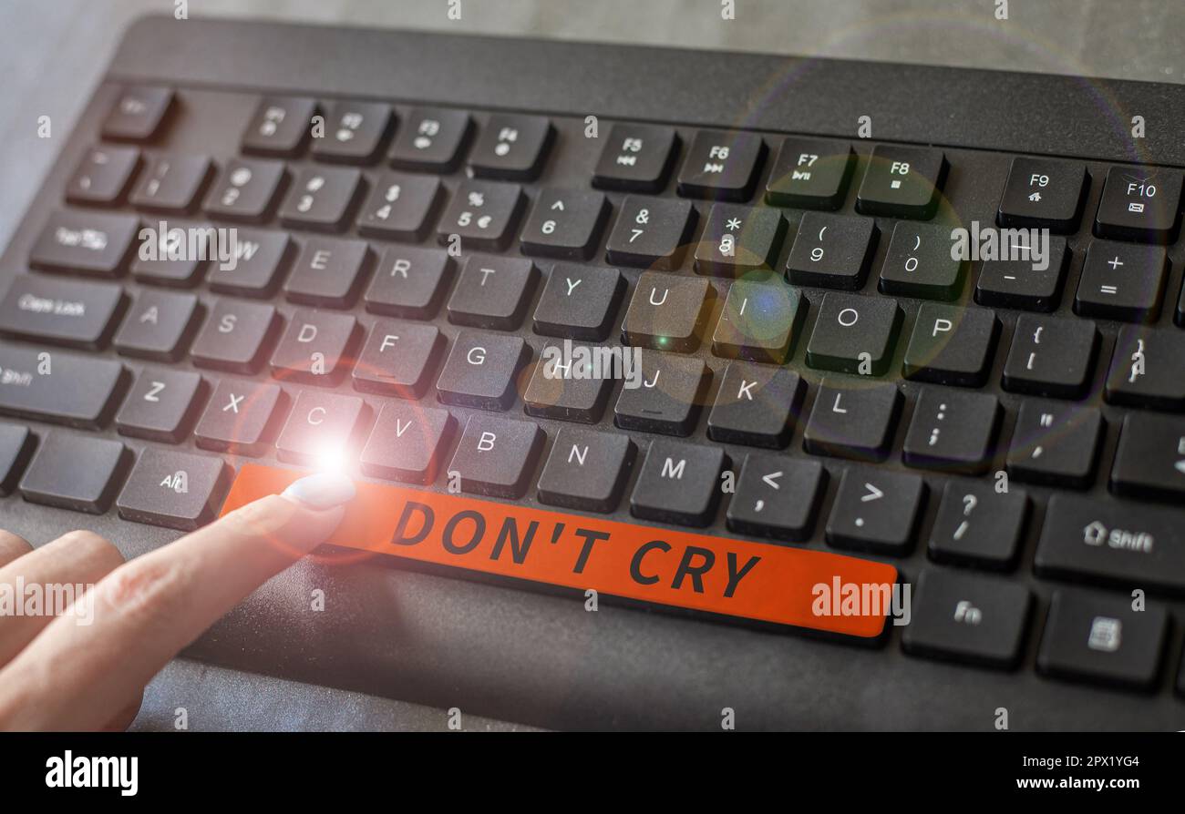 Hand writing sign Don'T Cry, Business approach Shed tears typically as ...