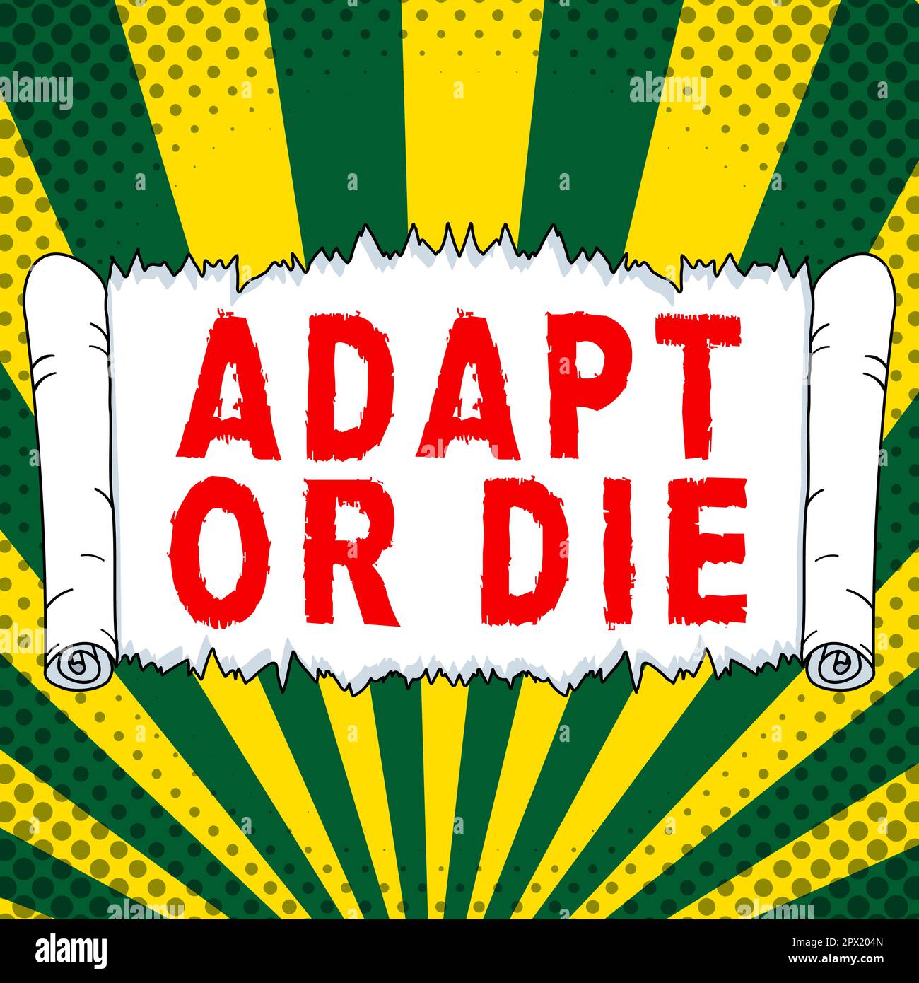 Inspiration showing sign Adapt Or Die, Internet Concept Be flexible to ...