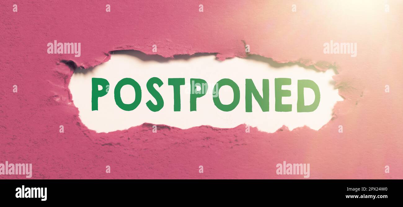 Inspiration showing sign Postponed, Internet Concept to place later in ...