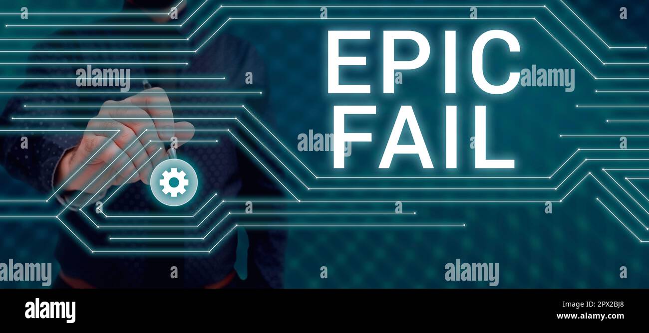 Hand writing sign Epic Fail, Word Written on a spectacularly ...