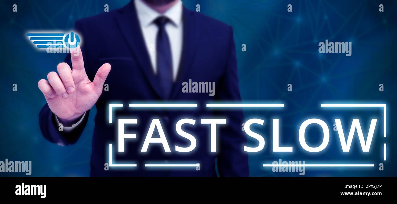 Conceptual display Fast Slow, Word Written on moving or proceeding with ...