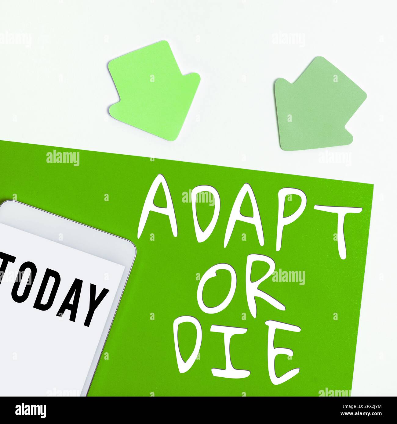 Inspiration showing sign Adapt Or Die, Business showcase Be flexible to ...