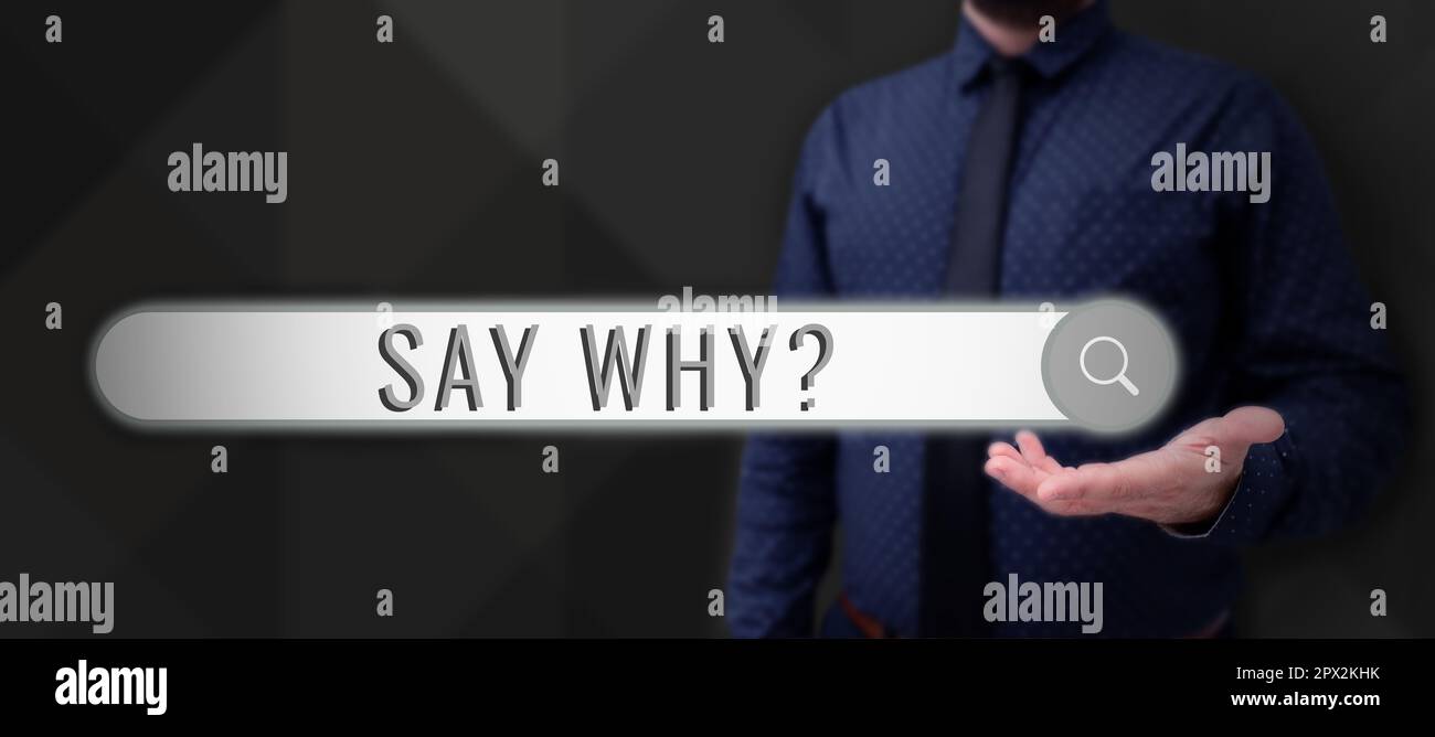 Text showing inspiration Say Why, Word for Give an explanation Express ... Text showing inspiration Say Why, Word for Give an explanation Express ...