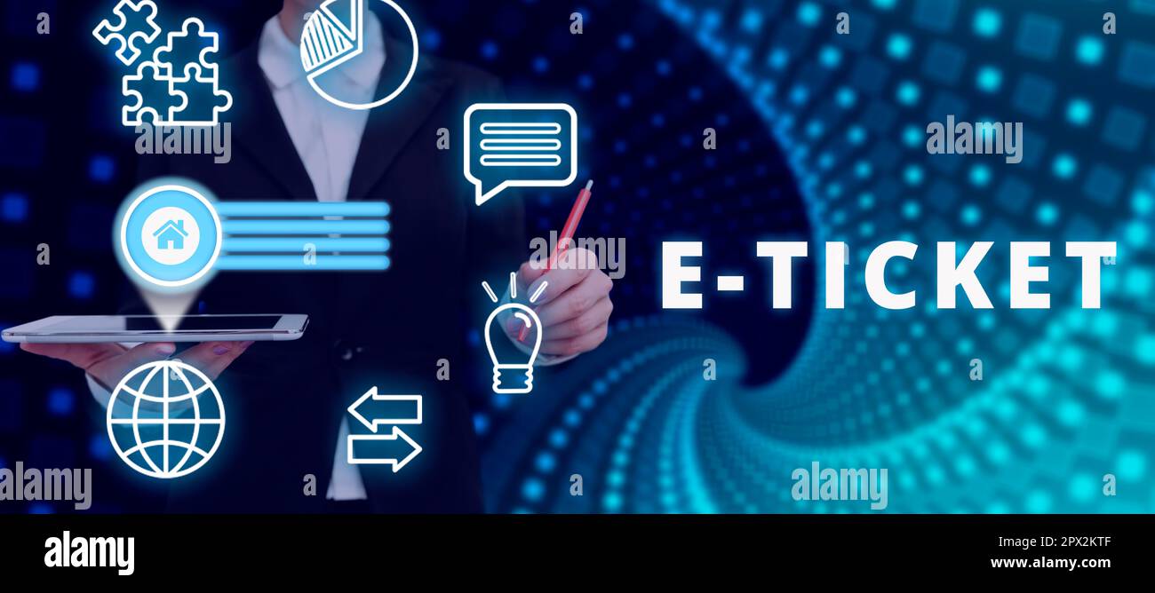 Sign displaying E Ticket, Word for Digital ticket that is as valid as a ...