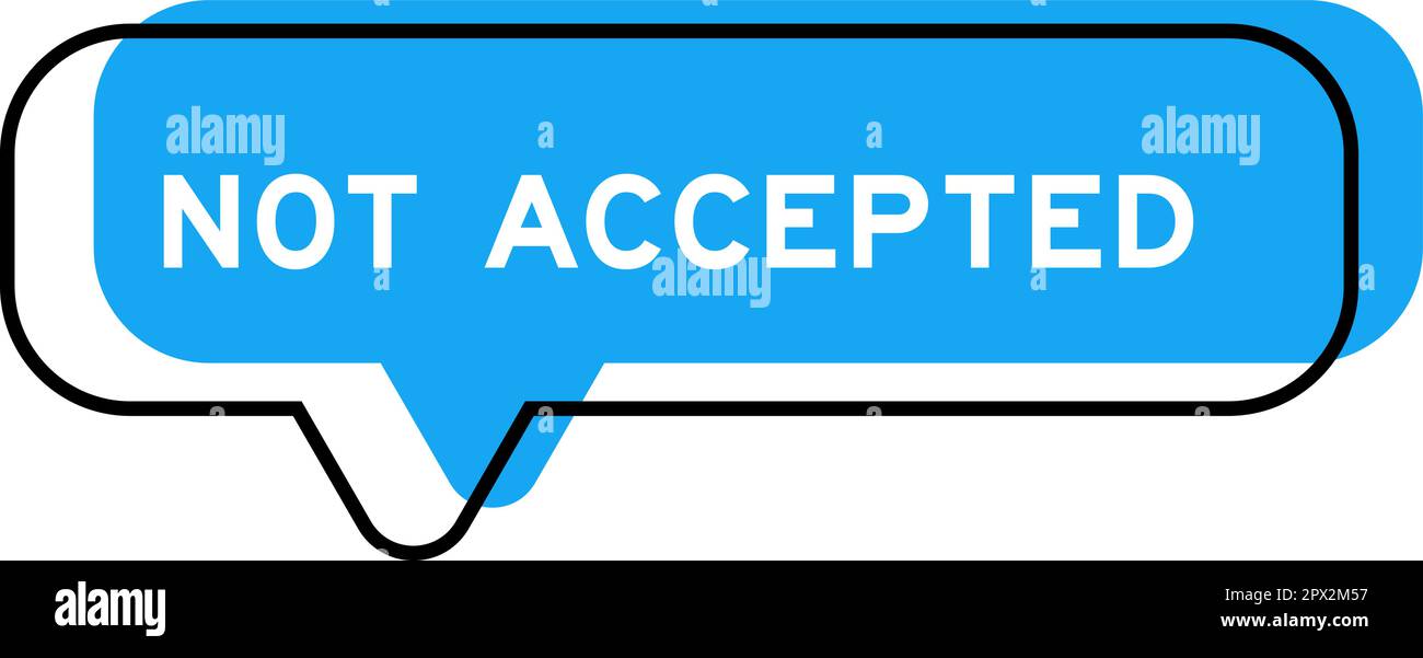 Speech banner and blue shade with word not accepted on white background ...