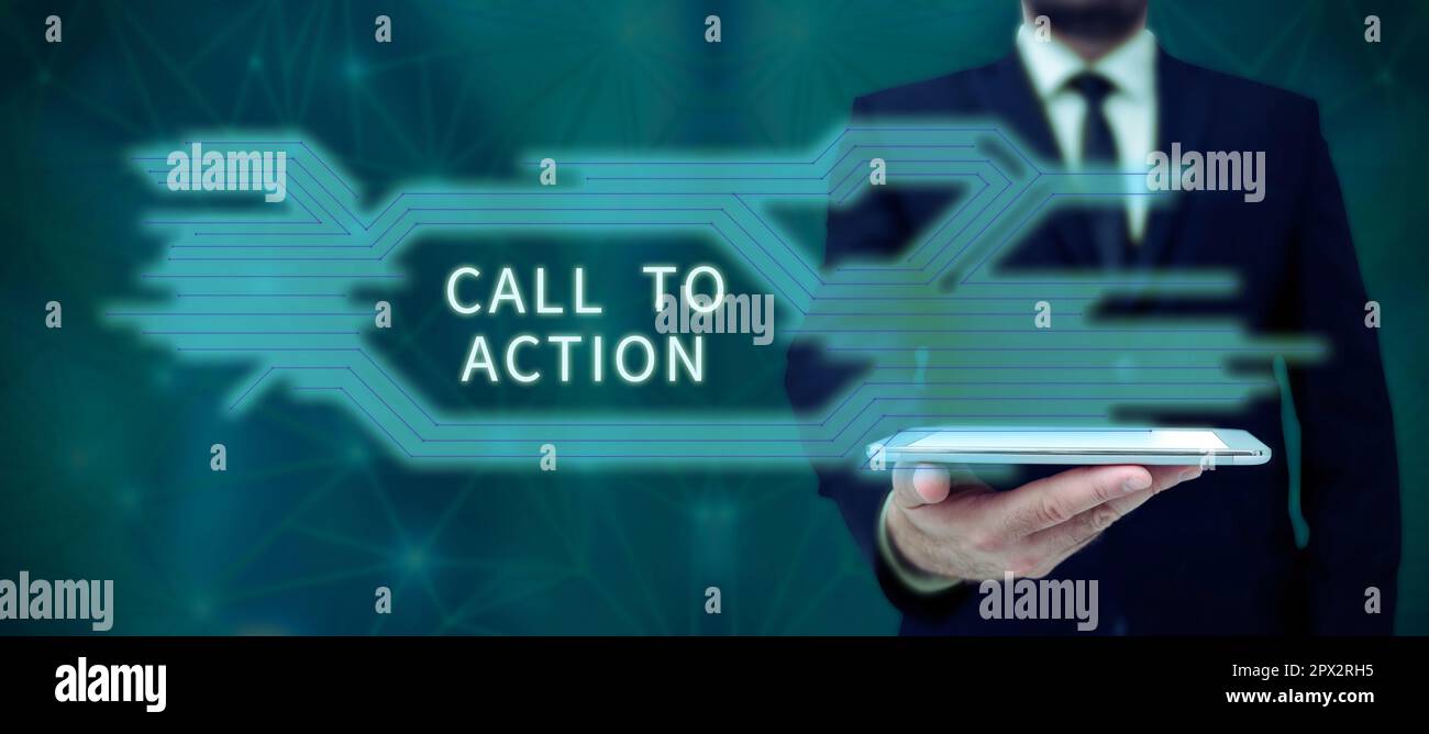 Sign displaying Call To Action, Concept meaning Encourage Decision Move ...