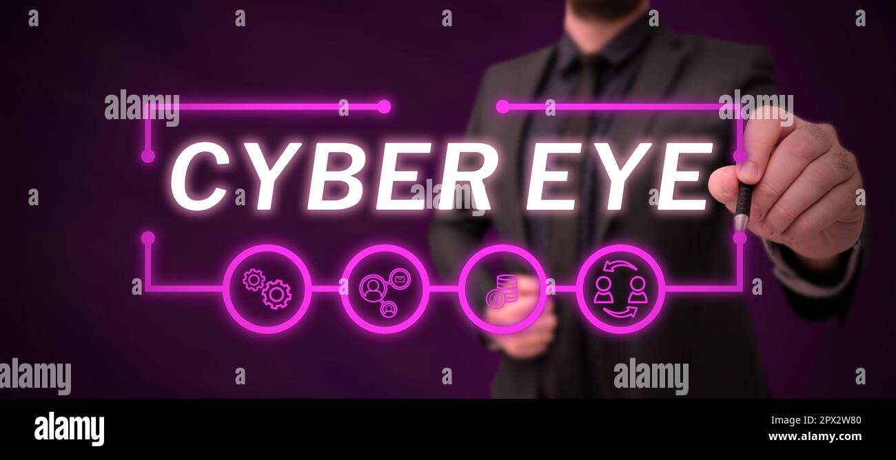 Text showing inspiration Cyber Eye, Internet Concept tool engages in ...