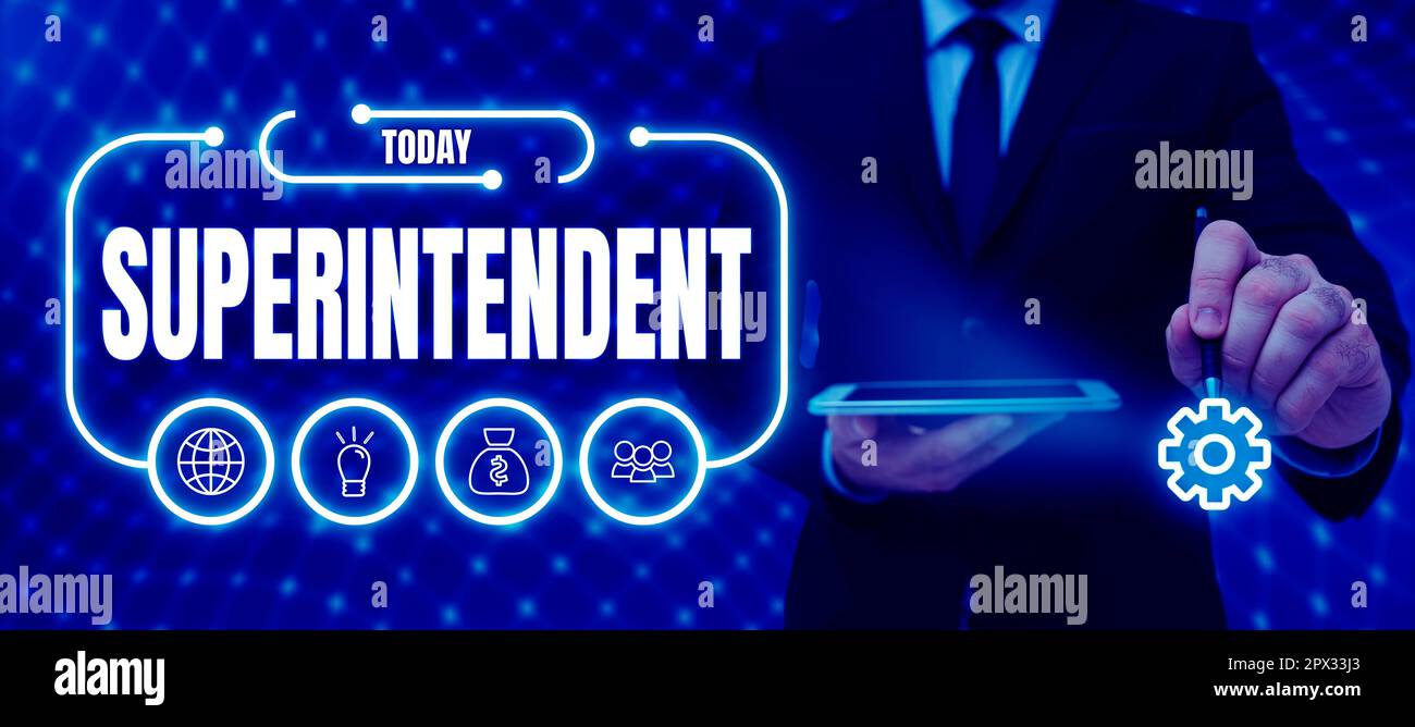 Hand writing sign Superintendent, Business concept a person who manages ...