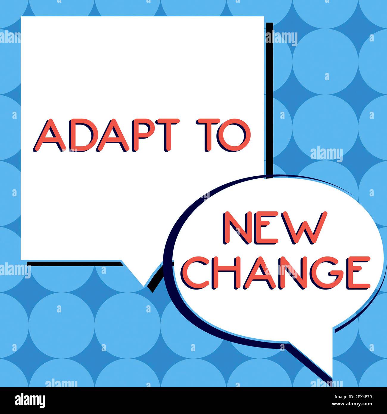 Conceptual display Adapt to New Change, Business idea Get Used to ...