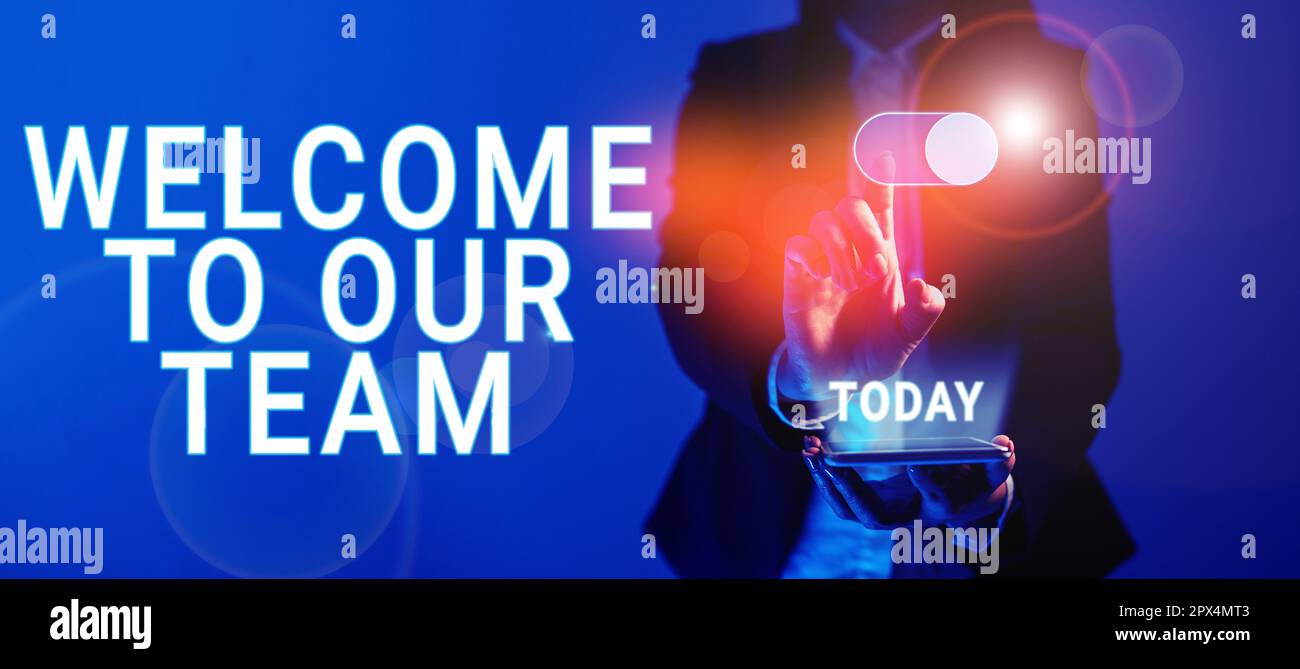 Sign displaying Welcome To Our Team, Business showcase introducing ...