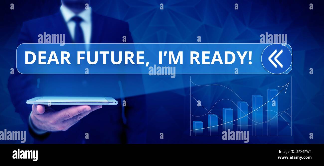 Hand writing sign Dear Future, I'M Ready, Conceptual photo Confident to ...