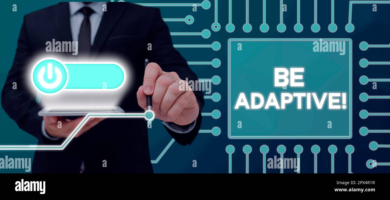 Writing displaying text Be Adaptive, Internet Concept make the ...