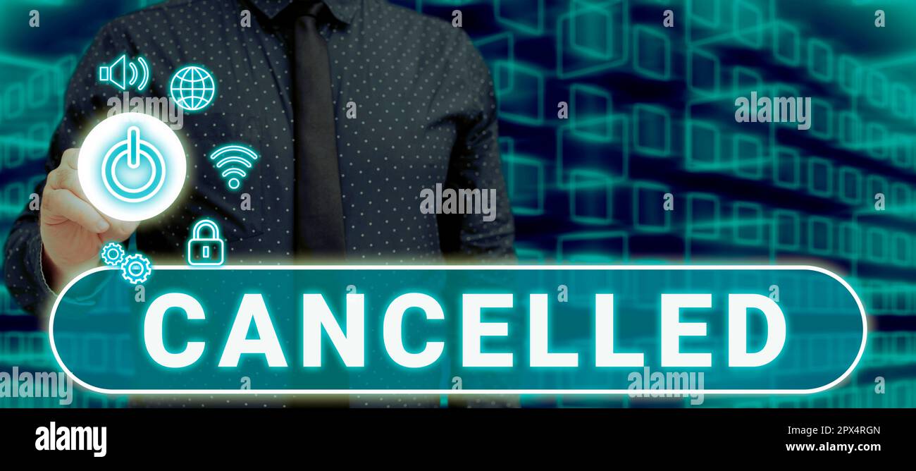 Conceptual caption Cancelled, Word Written on decide or announce that ...