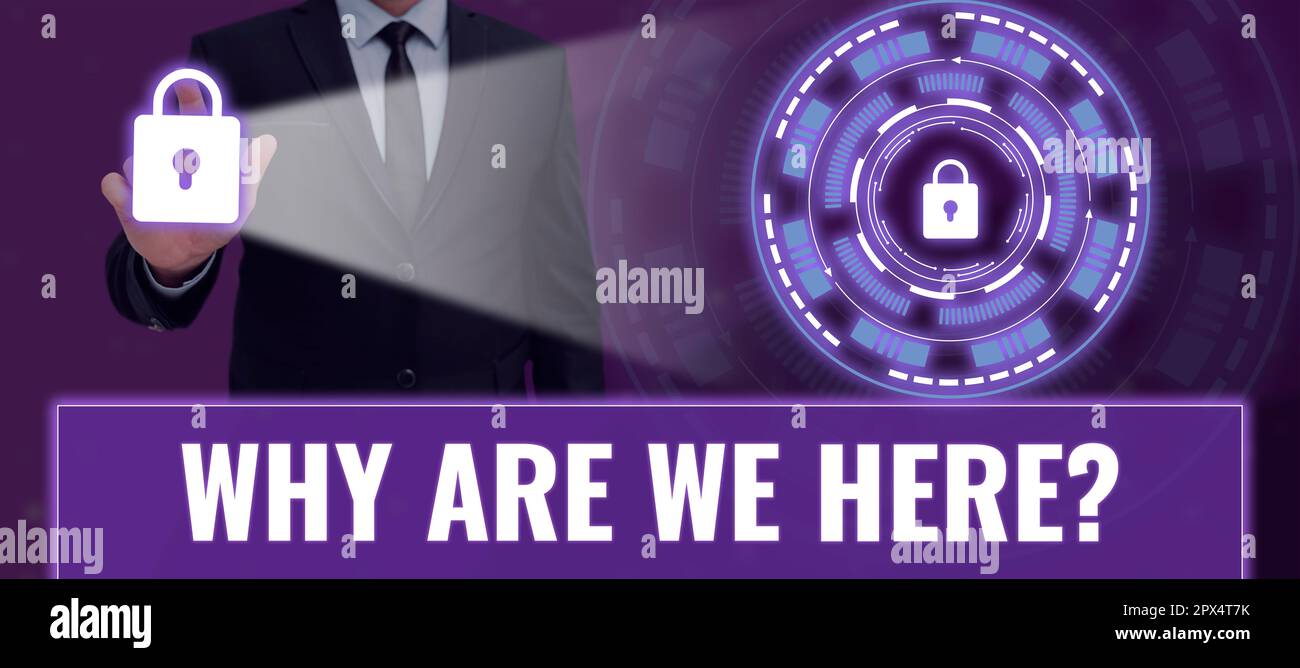 Sign displaying Why Are We Here, Word Written on Reasons to be ...