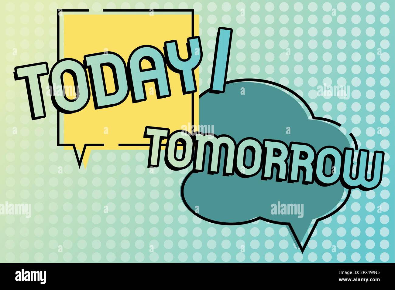 Conceptual caption Today Tomorrow, Concept meaning What is happening ...