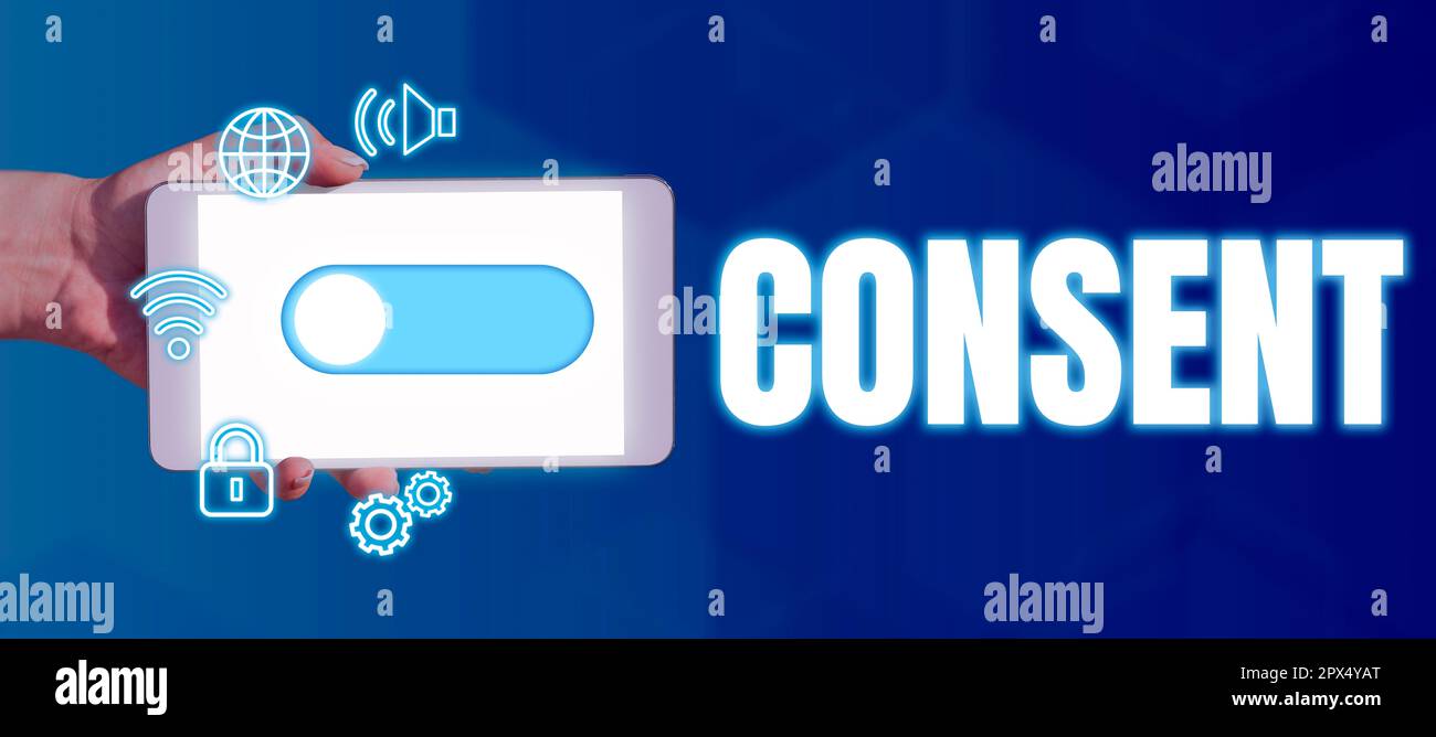 Sign displaying Consent, Internet Concept general agreement about ...