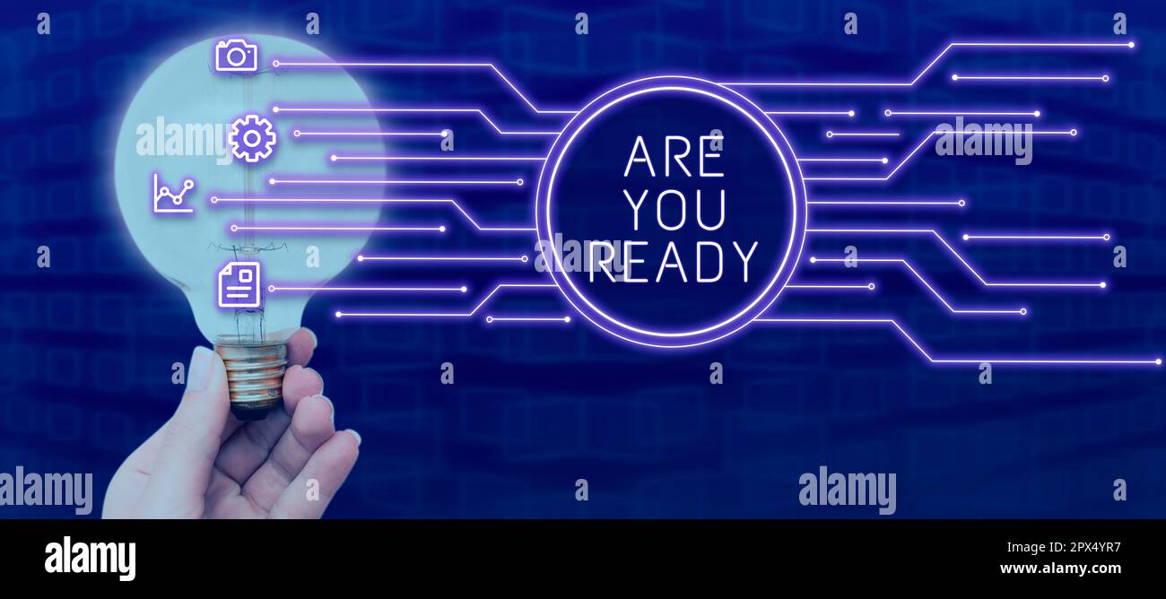 Inspiration showing sign Are You Ready, Business showcase Alertness ...