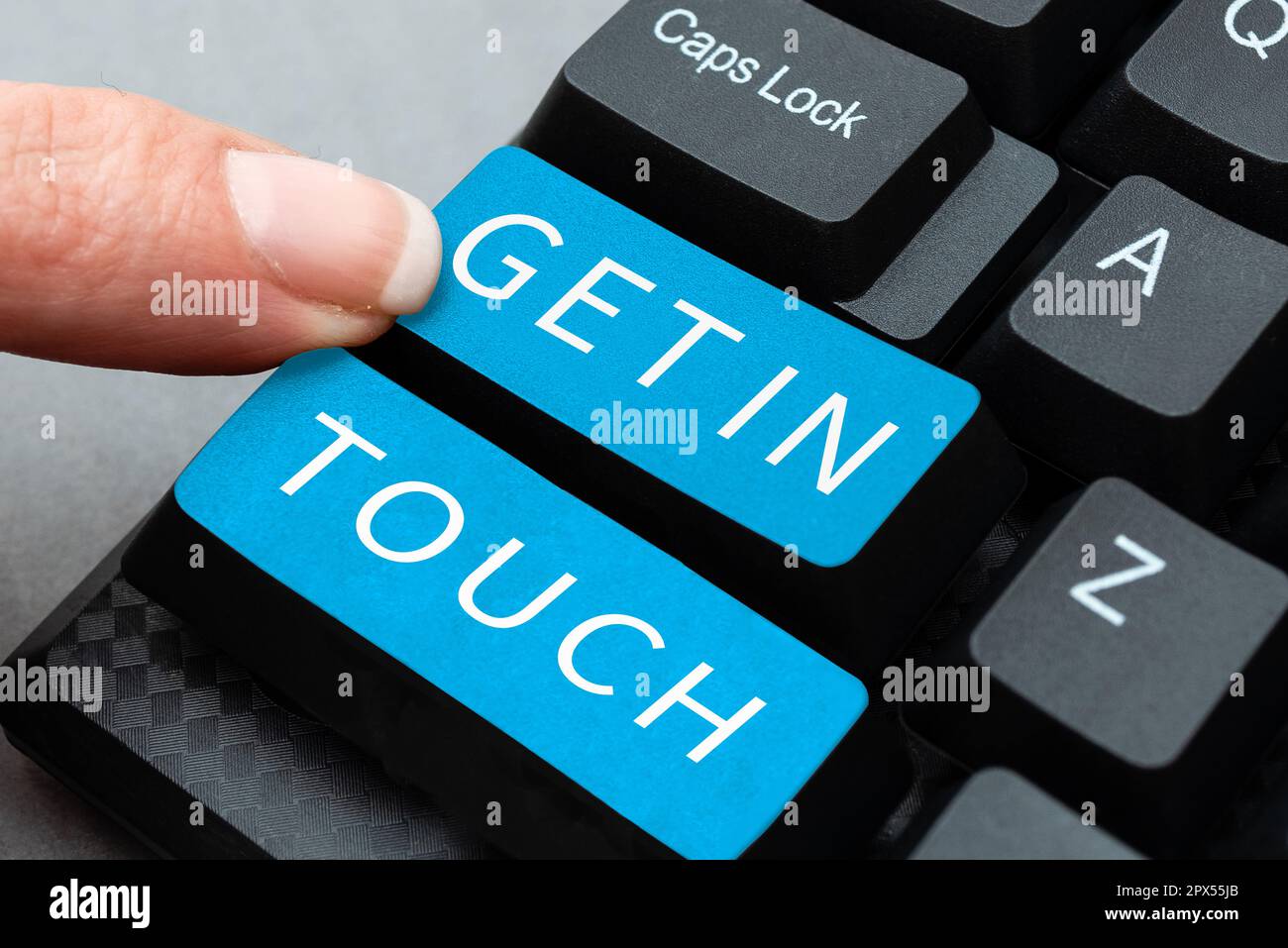 Handwriting text Get In Touch, Business approach Stay in contact ...