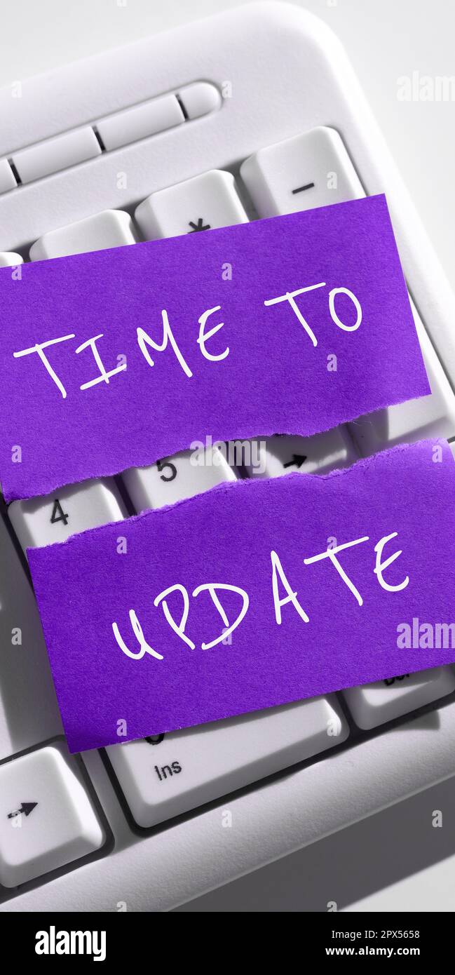 Inspiration showing sign Time To Update, Business idea The latest ...