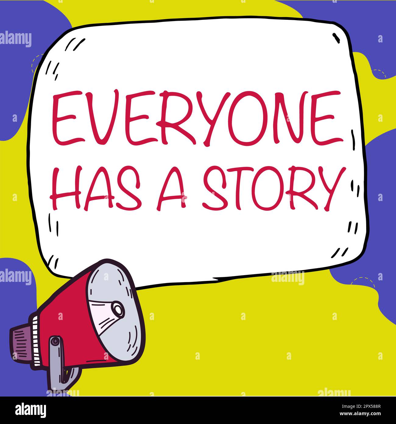 Hand writing sign Everyone Has A Story, Business showcase Background ...
