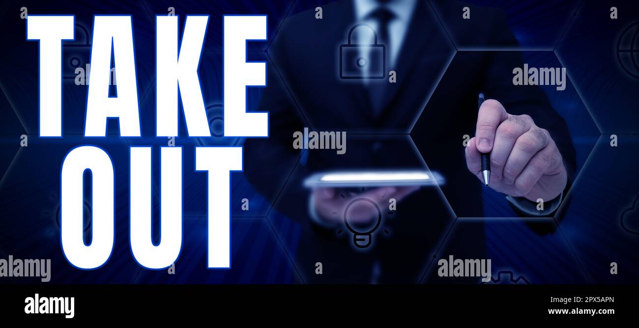 Hand writing sign Take Out, Internet Concept the act of taking out food ...