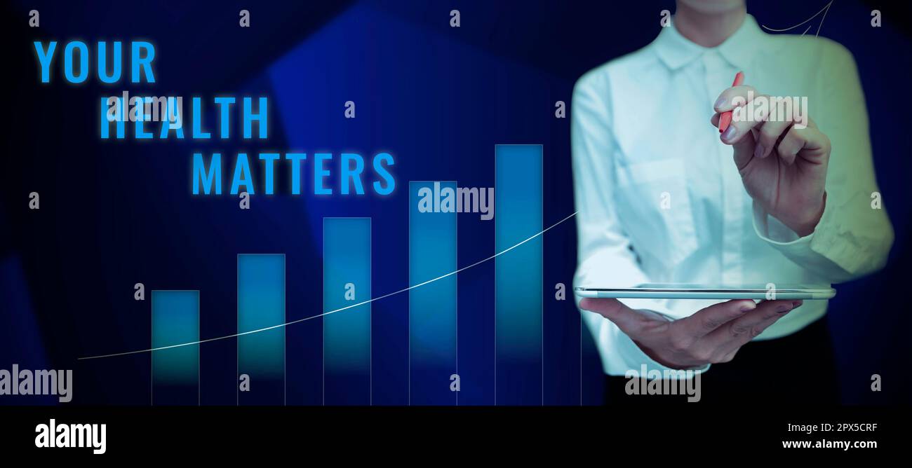 Inspiration showing sign Your Health Matters, Business overview good ...