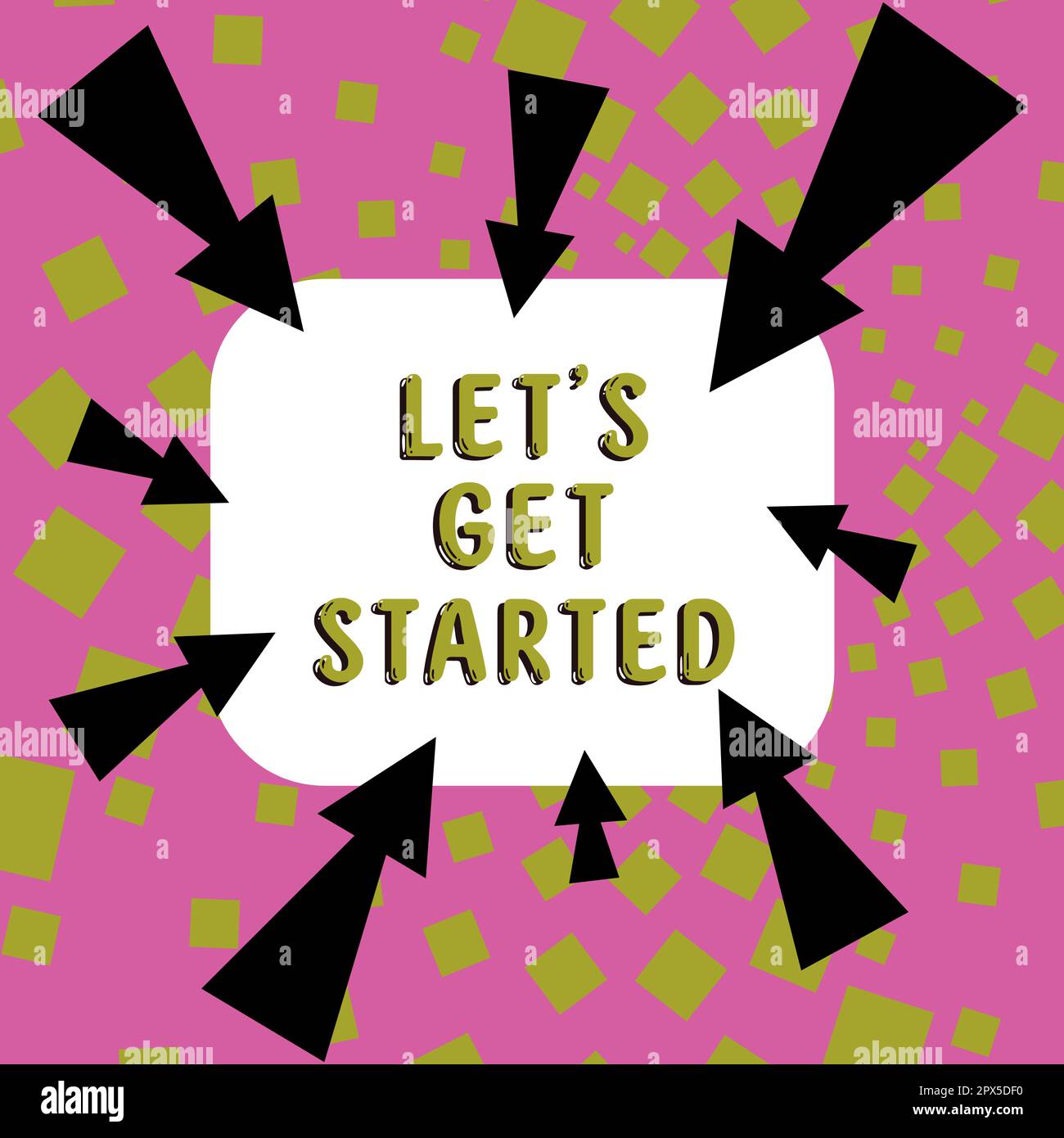 Text caption presenting Let S Get Started, Concept meaning Less talking ...