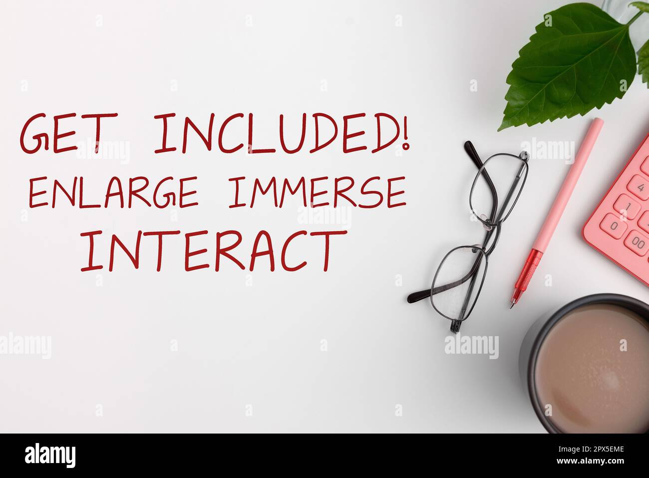 Conceptual caption Get Included Enlarge Immerse Interact, Business ...