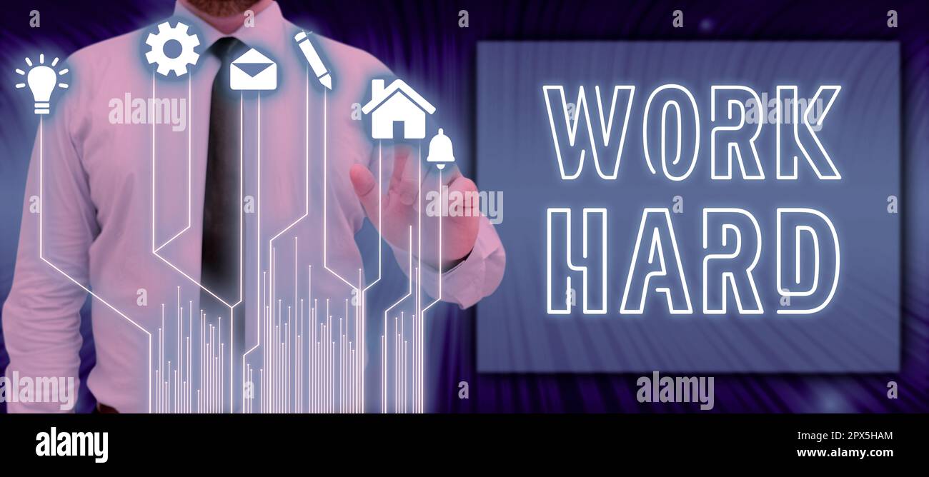 Sign displaying Work Hard, Business concept Laboring that puts effort ...