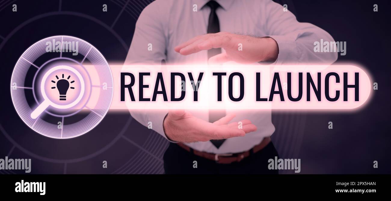 Text sign showing Ready To Launch, Conceptual photo an event to ...