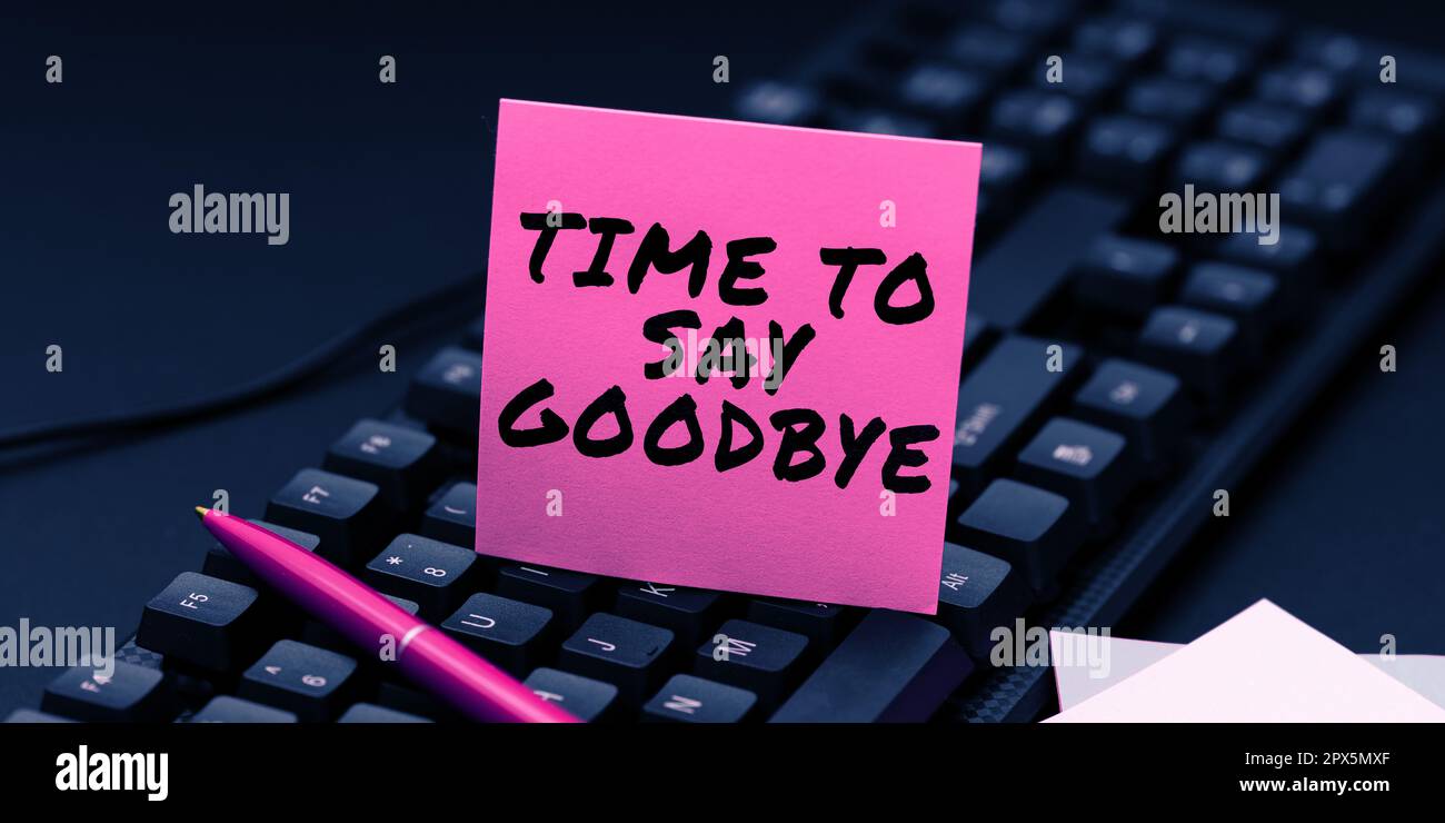 Handwriting text Time To Say Goodbye, Business overview Bidding ...