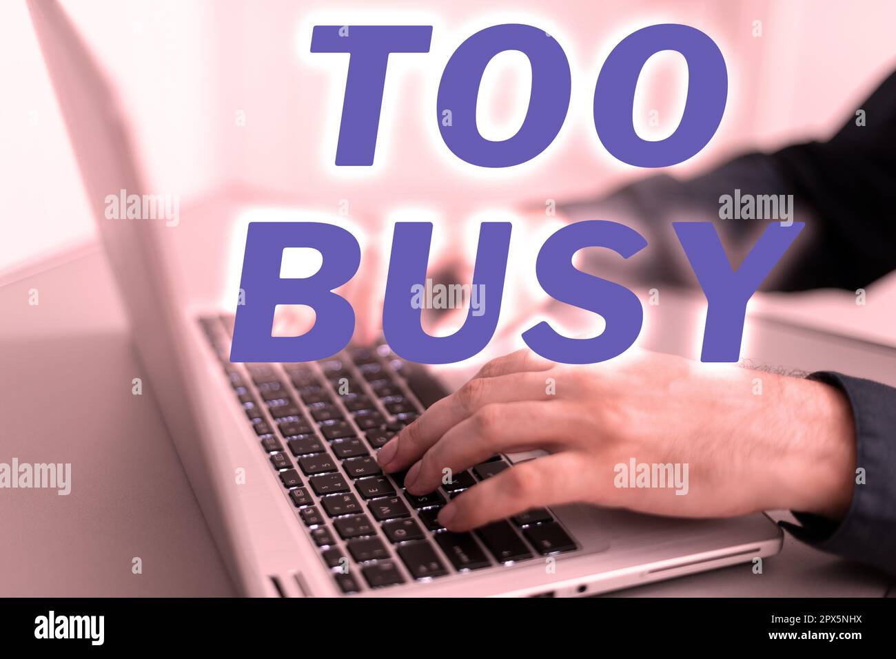 Text showing inspiration Too Busy, Business idea No time to relax no ...