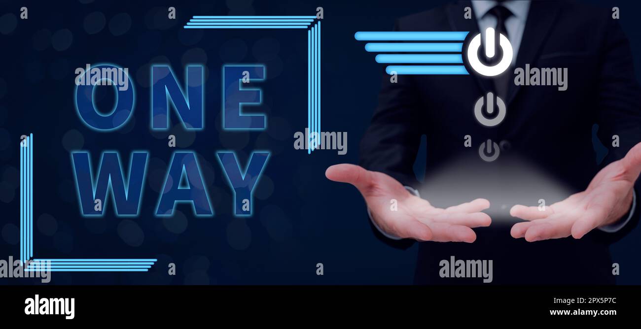 Inspiration showing sign One Way, Internet Concept Only direction ...