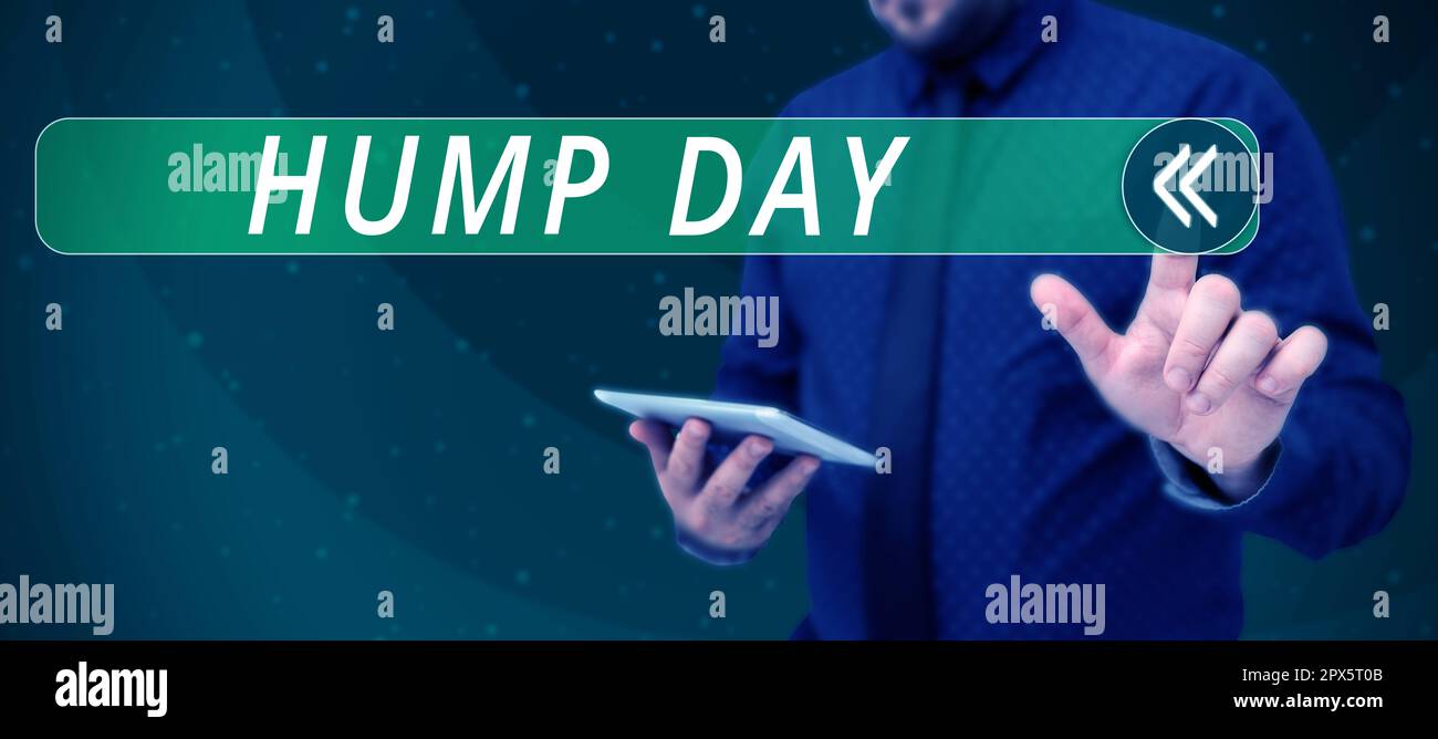 Conceptual caption Hump Day, Concept meaning climbing a proverbial hill ...