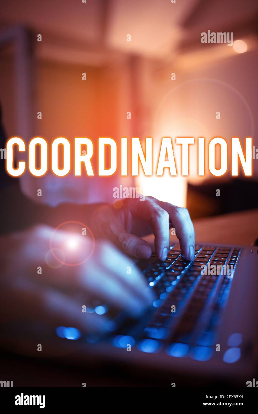 Sign displaying Coordination, Word for the acts of someone supportive ...