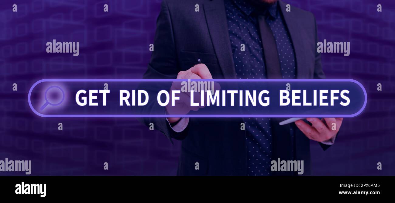 Hand writing sign Get Rid Of Limiting Beliefs, Concept meaning remove ...